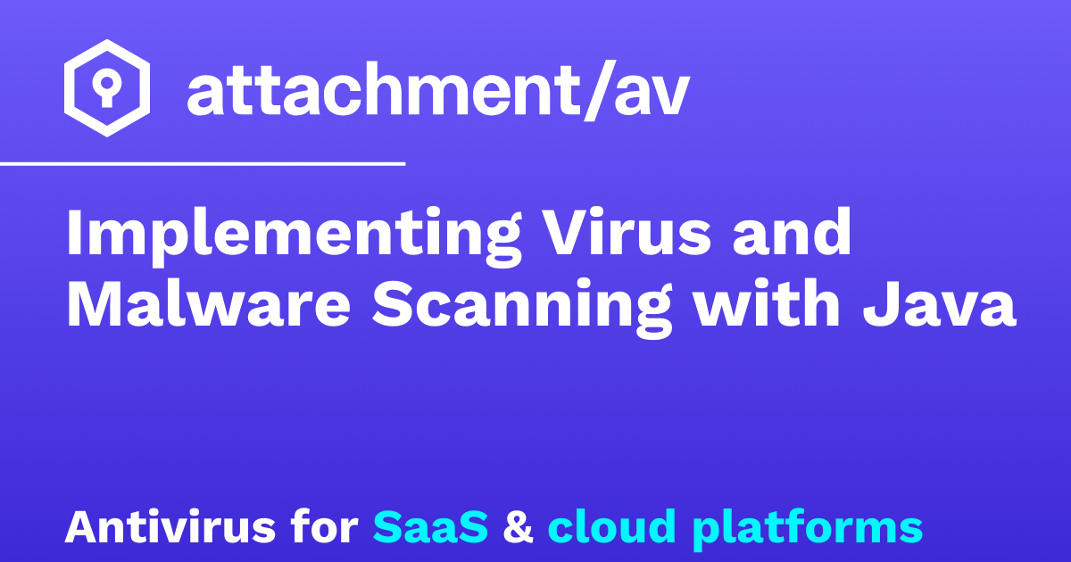 Implementing Virus and Malware Scanning with Java – attachmentAV