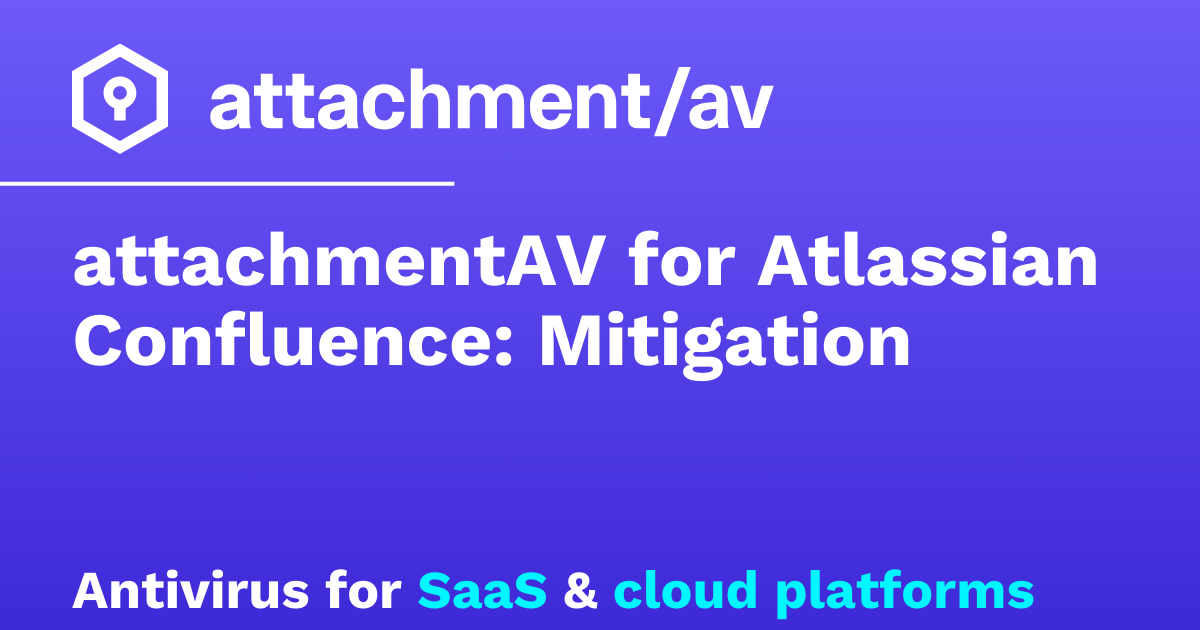 attachmentAV for Atlassian Confluence: Mitigation – attachmentAV